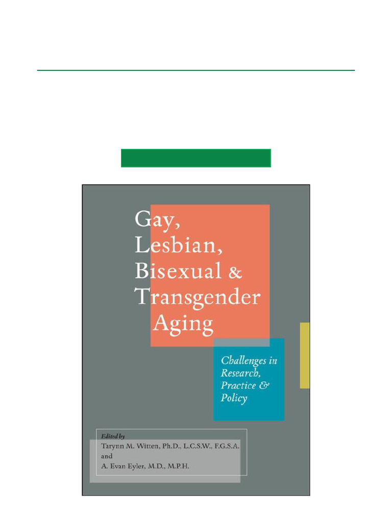 Gay, Lesbian, Bisexual, and Transgender Aging Challenges in Research, Practice, and Policy ...