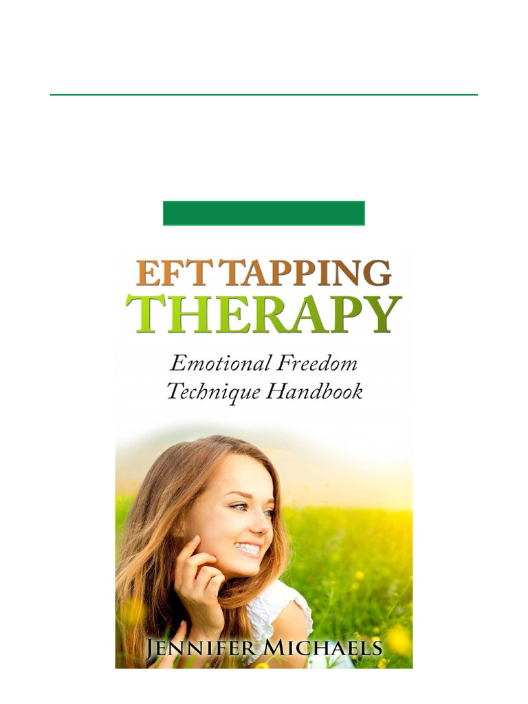 EFT TAPPING THERAPY Emotional Freedom Technique Handbook Full Ebook ...