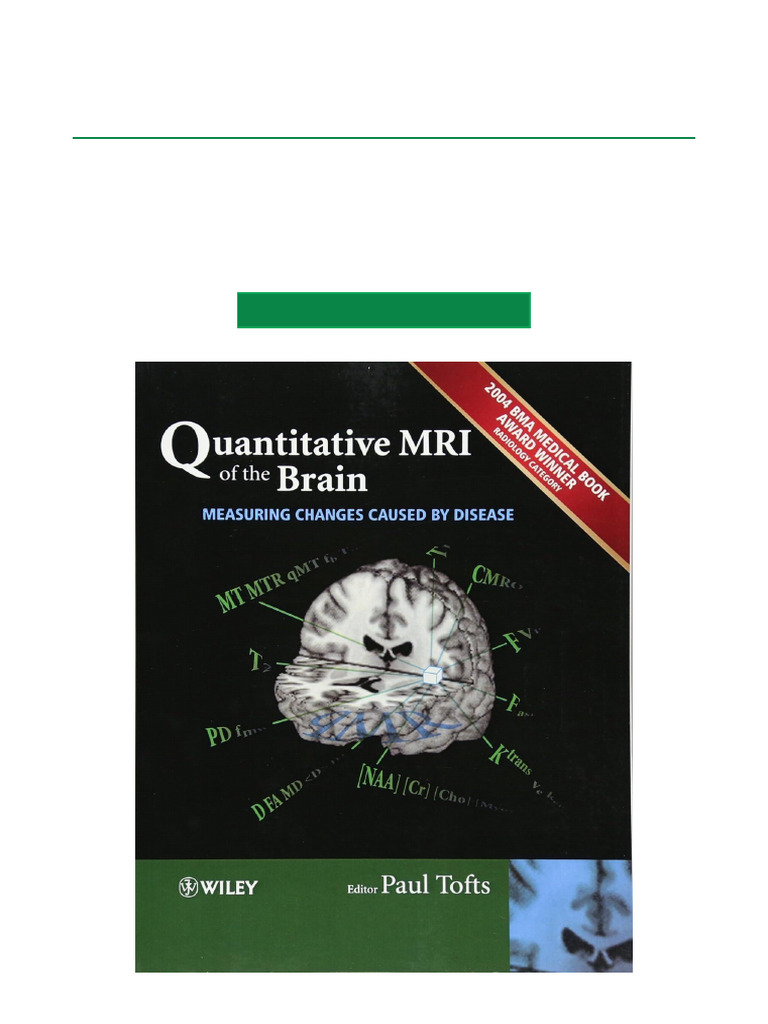 Quantitative MRI of the Brain Measuring Changes Caused by Disease - 1st ...