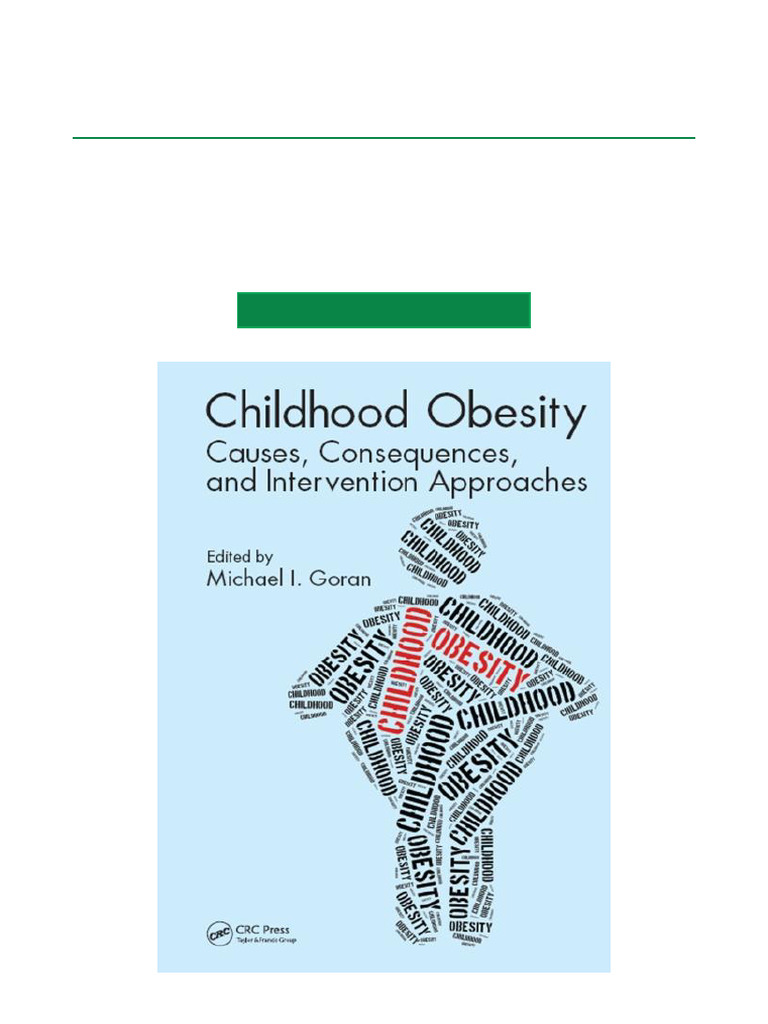 Childhood Obesity Causes, Consequences, and Intervention Approaches - 1st Edition Unrestricted ...