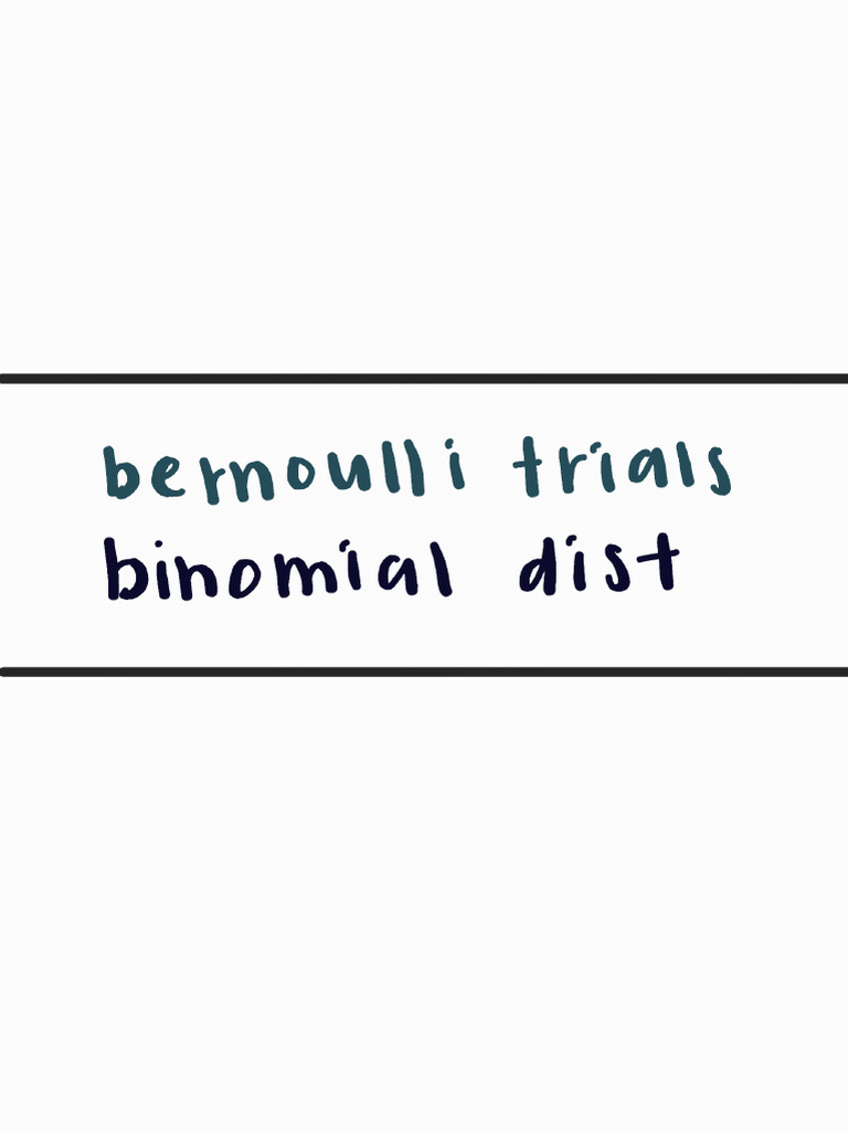 Bernoulli Trials and Binomial Dist - 220619 - 003104 | PDF