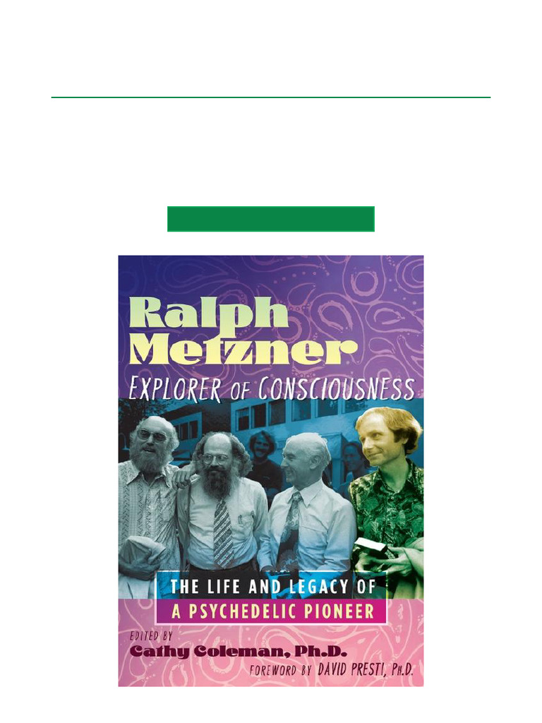 Ralph Metzner, Explorer of Consciousness The Life and Legacy of A ...