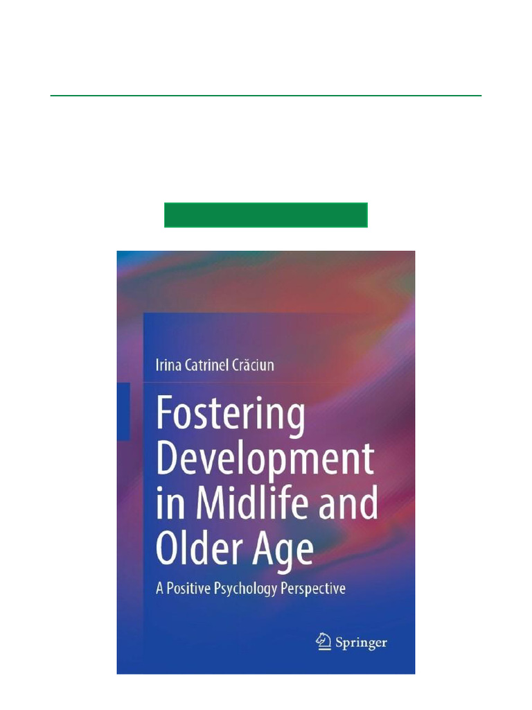 Fostering Development in Midlife and Older Age A Positive Psychology Perspective Full Text | PDF ...