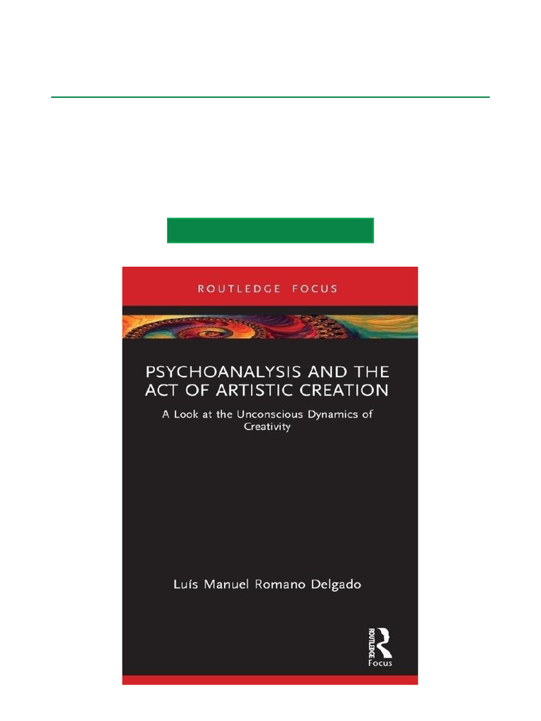 Psychoanalysis and The Act of Artistic Creation A Look at The ...