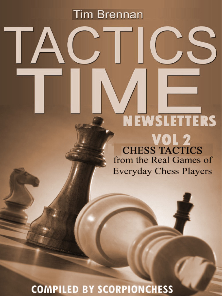 Brennan Tim - TacticsTime Newsletters-2, 2013-OCR, 299p | PDF | Chess ...