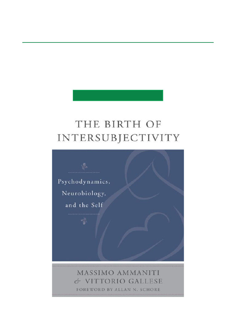 The Birth of Intersubjectivity Psychodynamics, Neurobiology, and The Self Total Access Ebook ...