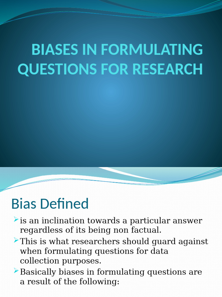 7biases in Formulating Questions For Research | PDF | Question ...