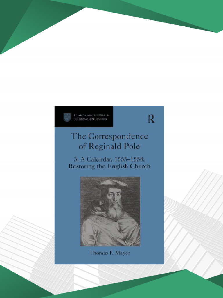 The Correspondence of Reginald Pole Volume 3 A Calendar 1555 1558 ...