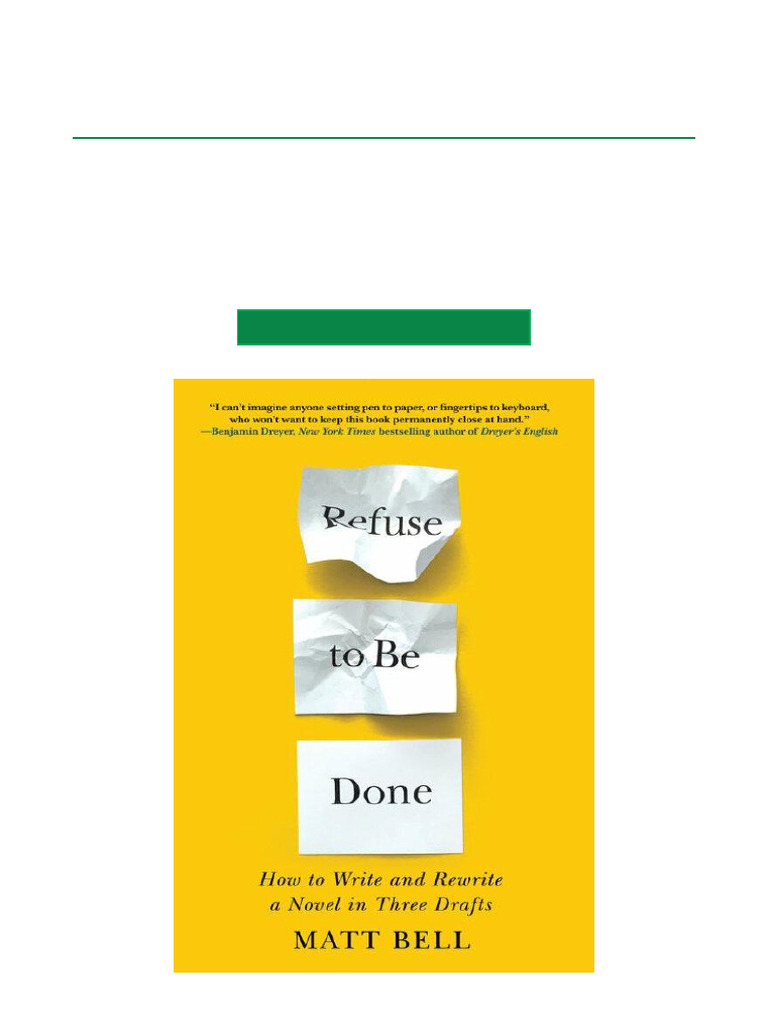 Refuse To Be Done How To Write and Rewrite A Novel in Three Drafts How To Write and Rewrite A ...