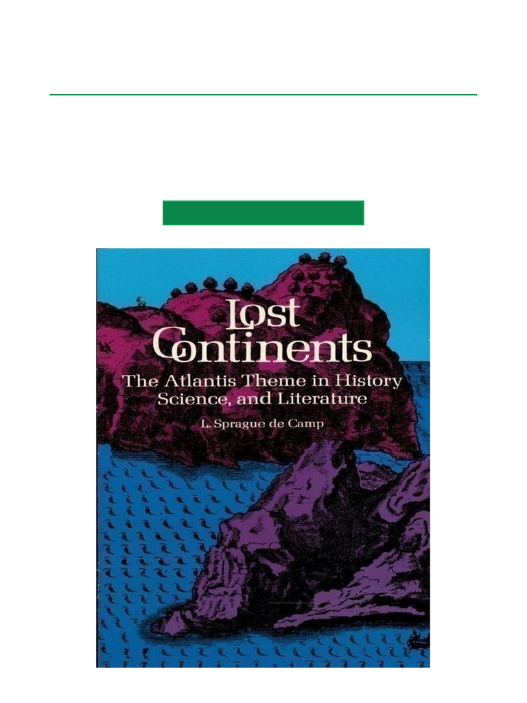 Lost Continents The Atlantis Theme in History, Science, and Literature ...