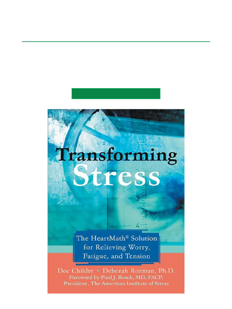 Transforming Stress The Heartmath Solution For Relieving Worry, Fatigue ...