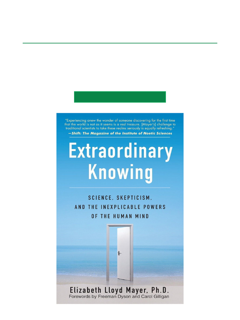 Extraordinary Knowing Science, Skepticism, and The Inexplicable Powers ...