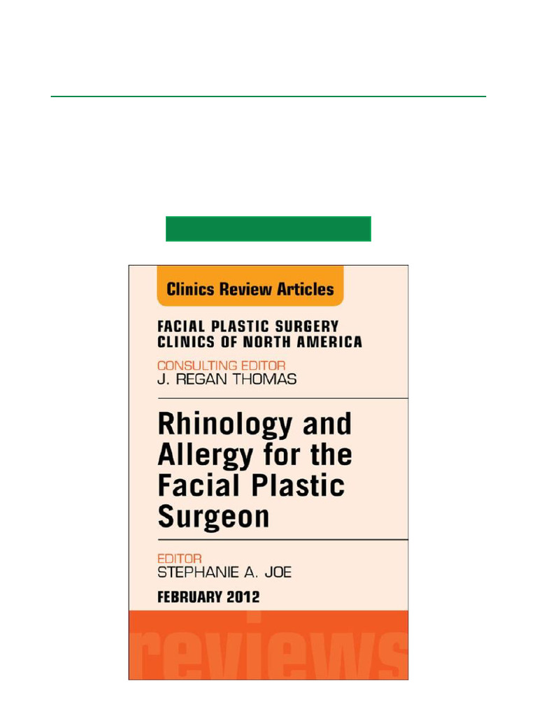 Rhinology and Allergy For The Facial Plastic Surgeon, An Issue of Facial Plastic Surgery Clinics ...