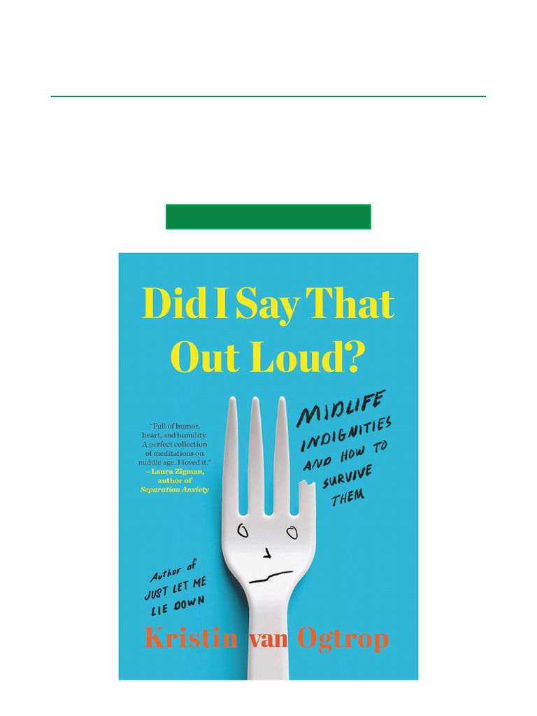 Did I Say That Out Loud? Midlife Indignities and How To Survive Them ...