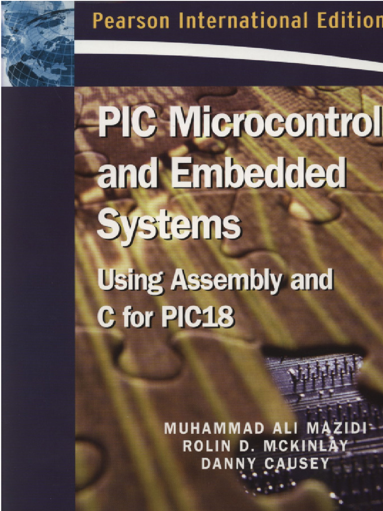PIC Microcontroller and Embedded Systems Using ASM & C For PIC18 | PDF