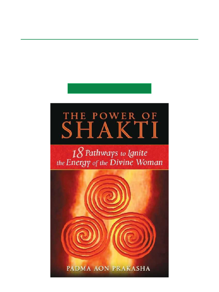 The Power of Shakti 18 Pathways To Ignite The Energy of The Divine Woman Complete Chapter ...