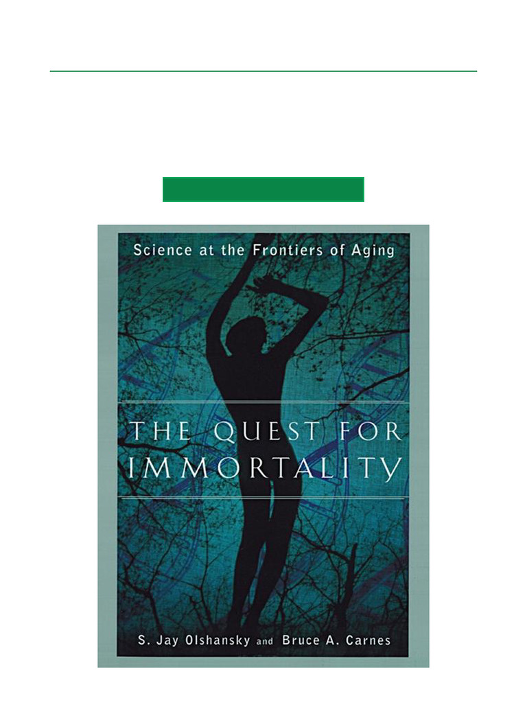 The Quest For Immortality Science at The Frontiers of Aging Full Ebook ...