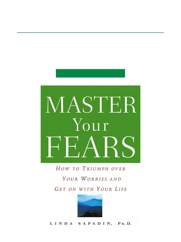Master Your Fears How to Triumph Over Your Worries and Get on with Your ...