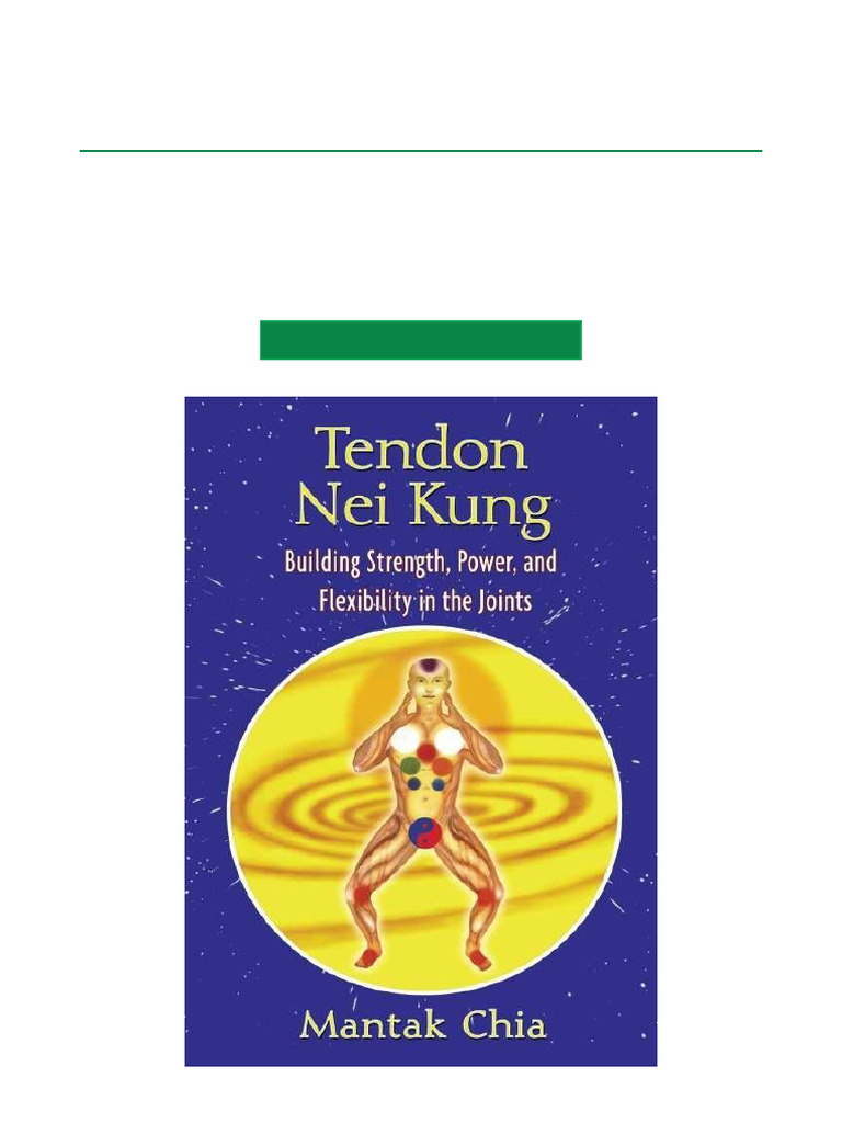 Tendon Nei Kung Building Strength, Power, and Flexibility in The Joints ...