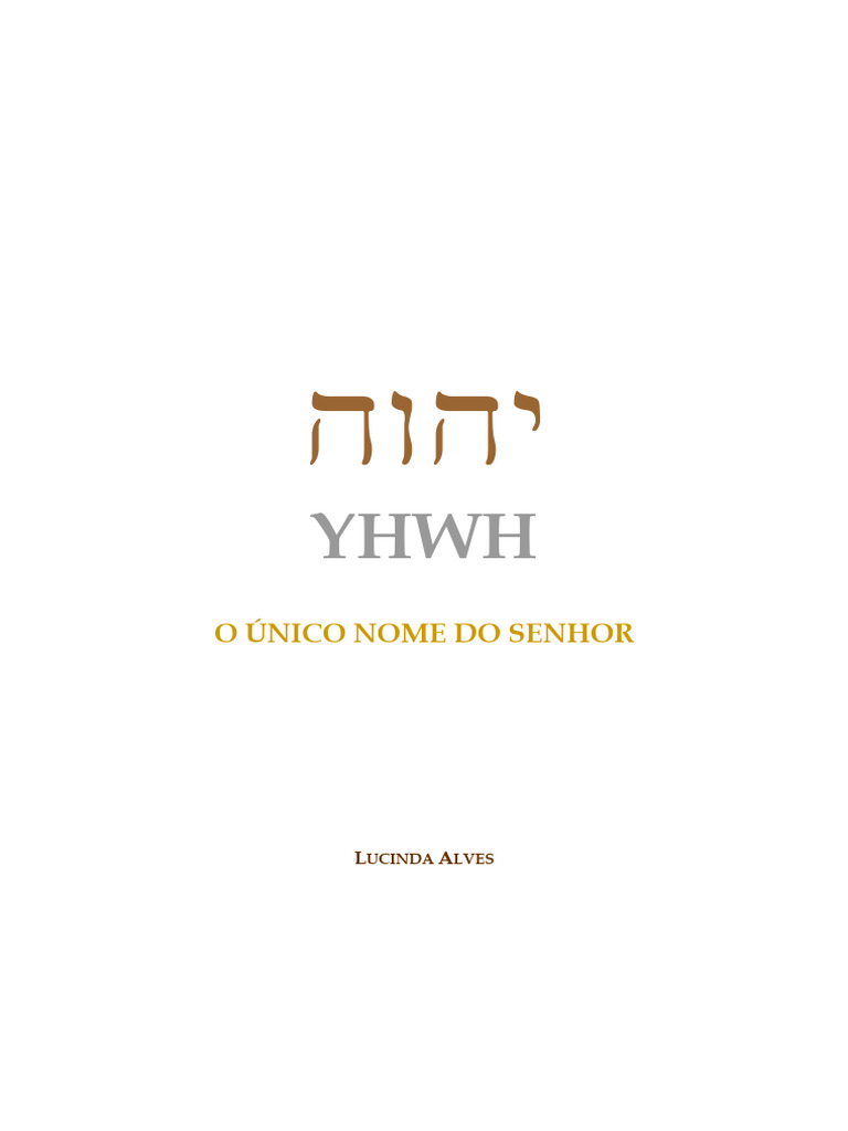 יהוה Yhwh o Único Nome Do Senhor Lucinda Alves | PDF | YHWH | Nomes de Deus