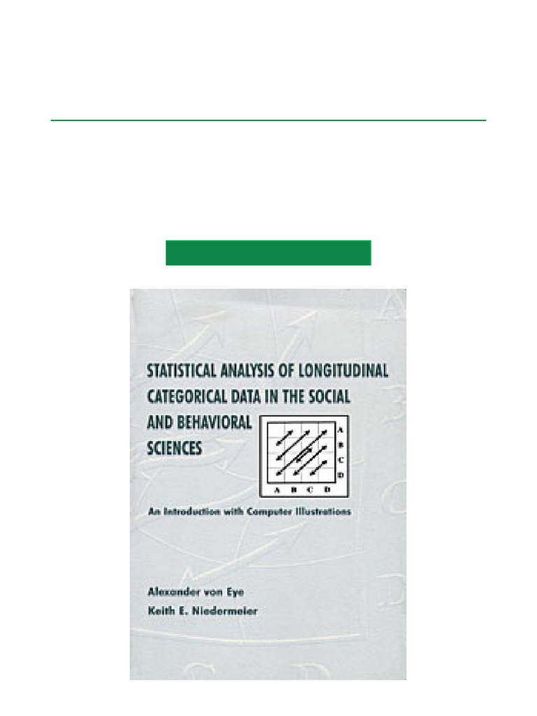 Statistical Analysis of Longitudinal Categorical Data in The Social and Behavioral Sciences An ...