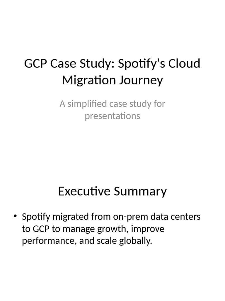 Spotify GCP Case Study Presentation | PDF | Cloud Computing | Scalability