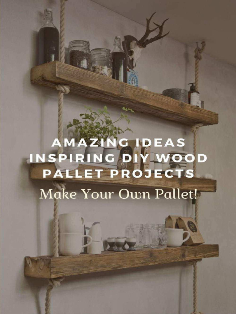 Amazing Ideas Inspiring DIY Wood Pallet Projects Make Your Own Pallet ...