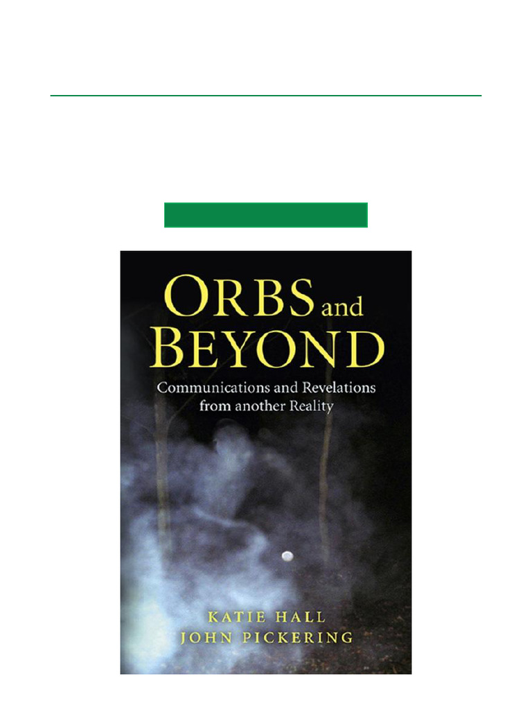Orbs and Beyond Communications and Revelations From Another Reality PDF | PDF | New Age | Experience