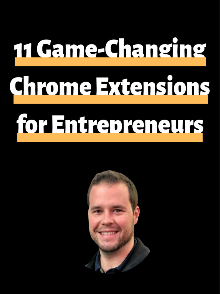 11 Game Changing Chrome Extensions For Entrepreneurs Pdf