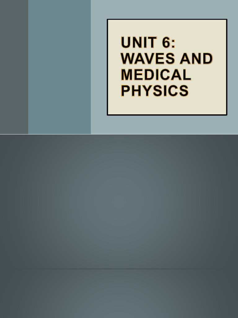 Unit 6 - Waves and Medical Physics | PDF | Sound | Waves