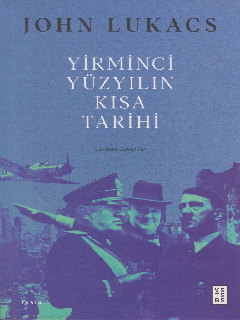 John Lukacs Yirminci Yüzyılın Kısa Tarihi Ketebe Yayınları | PDF