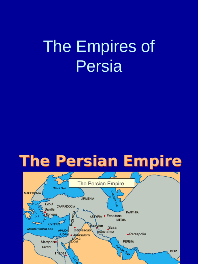 Presentation On The Empires of Persia | PDF | Achaemenid Empire ...