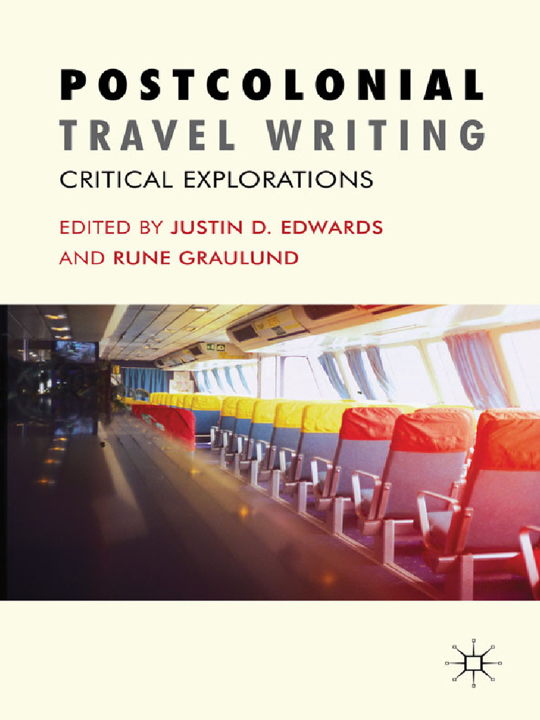 Justin D. Edwards, Rune Graulund - Postcolonial Travel Writing - Critical Explorations-Palgrave ...