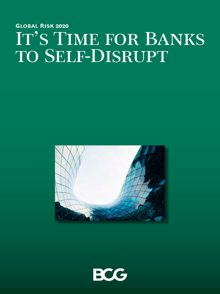 BCG Global Risk 2020 It's Time For Banks To Self Disrupt Apr 2020 Tcm9 ...