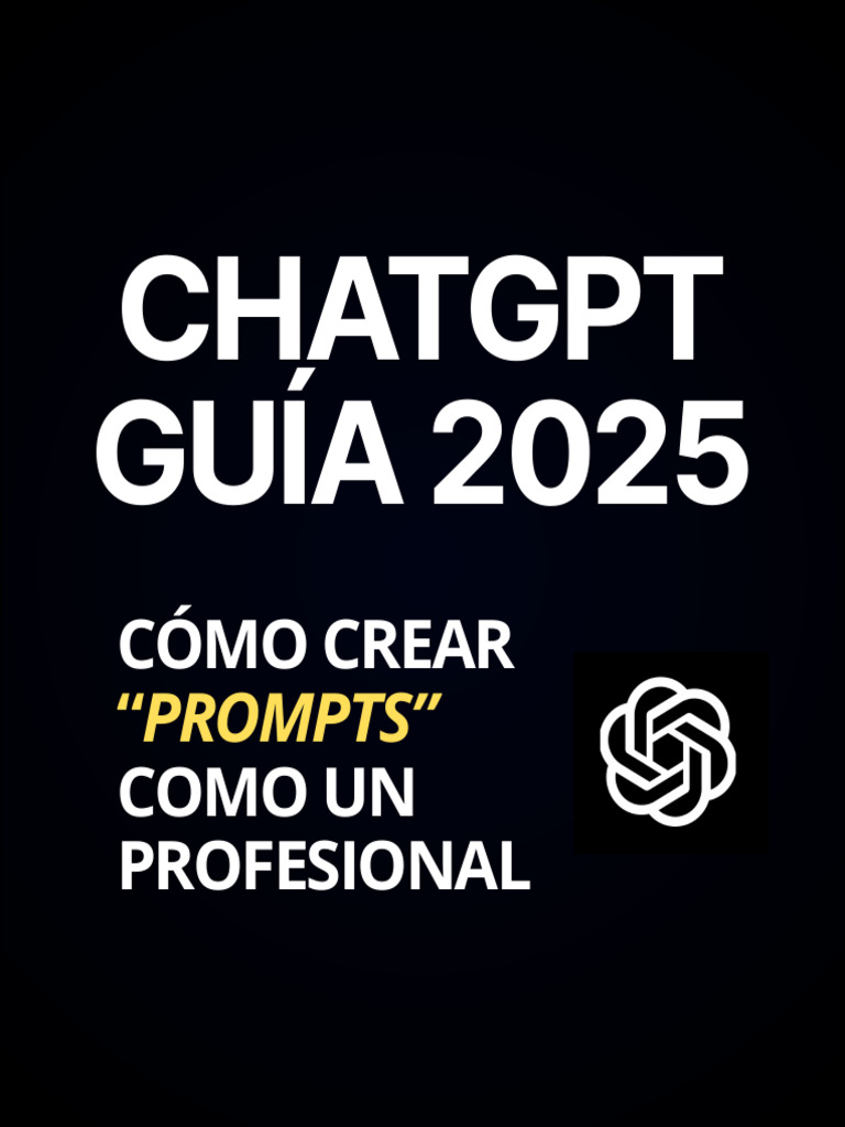 Guía "Prompts" ChatGPT 2025 | PDF | Interfaz de línea de comando | Inteligencia artificial