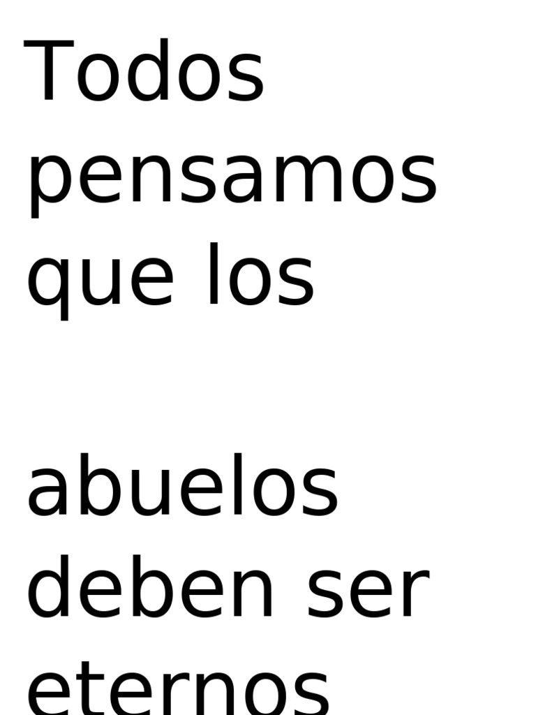 Todos Pensamos Que Los Abuelos Deben Ser Eternos | PDF
