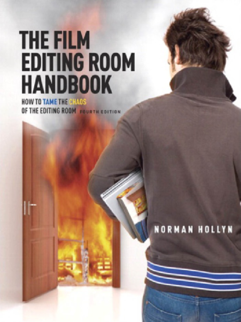 The Film Editing Room Handbook How To Tame The Chaos of The Editing Room by Hollyn, Norman | PDF ...