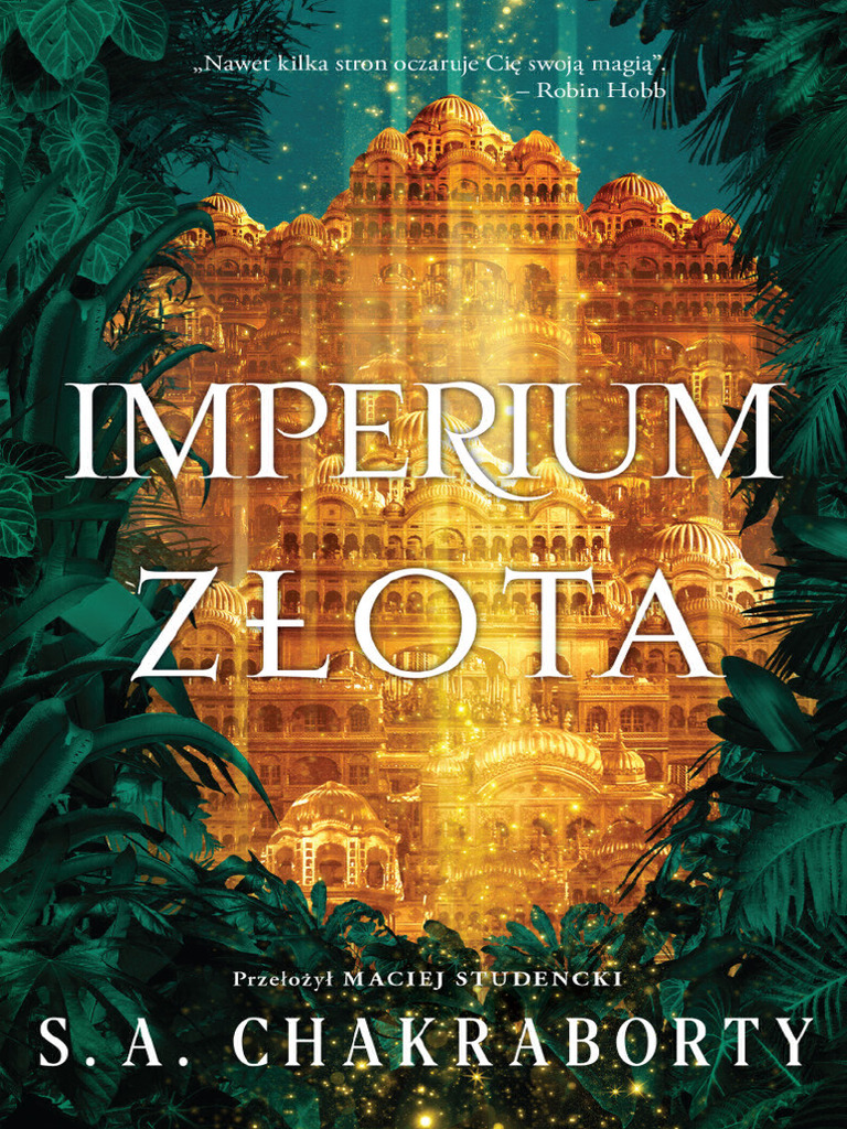 Chakraborty S. A. - Trylogia Dewabadu 03 - Imperium Złota | PDF
