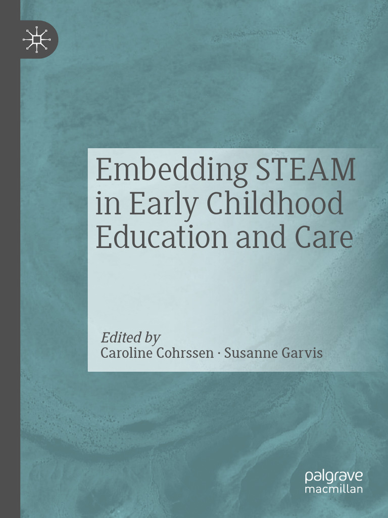 Caroline Cohrssen (editor), Susanne Garvis (editor) - Embedding STEAM in Early Childhood ...