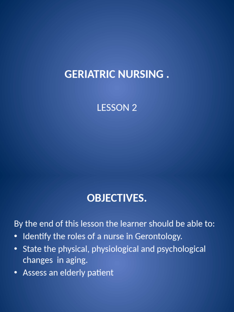 Geriatric Nursing: Roles and Assessments | PDF | Geriatrics | Skin