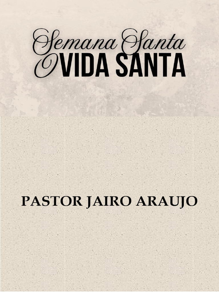 Semana Santa o Vida Santa (Jairo Araujo) - 1 | PDF | La resurrección de Jesús | Pascua de ...