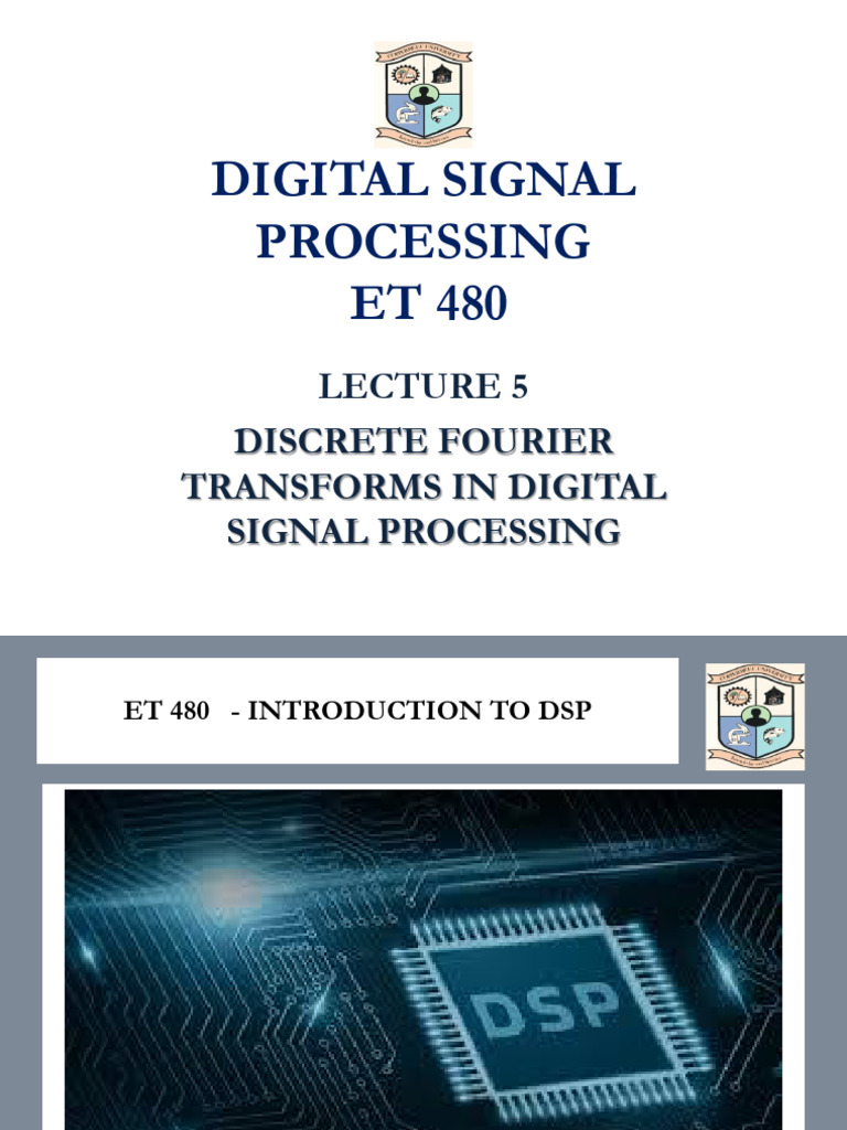 ET 480 2024 Lecture 5_Discrete Fourier Transforms in DSP-2 | PDF | Discrete Fourier Transform ...