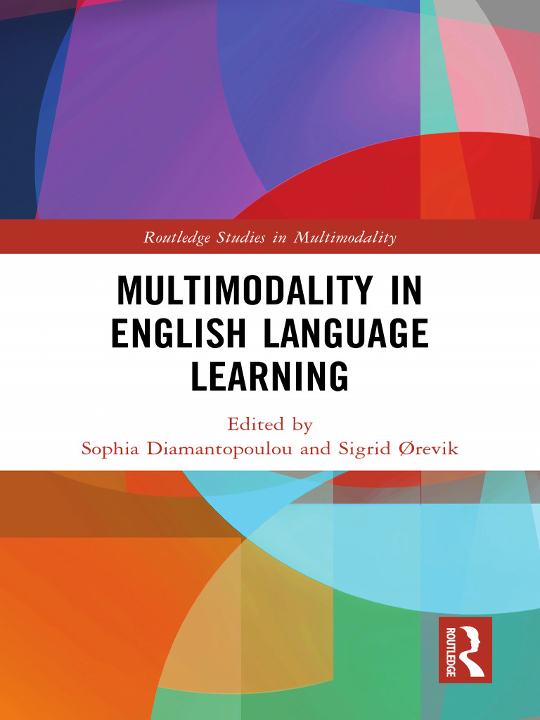 Multimodality in English Language Learning: Edited by Sophia Diamantopoulou and Sigrid Ørevik ...