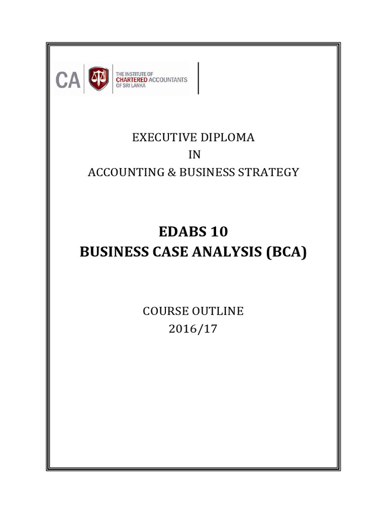 Edabs 10 - Business Case Analysis Bca - Course Outline - 2016-17 - Final | PDF | Lecture | Analysis