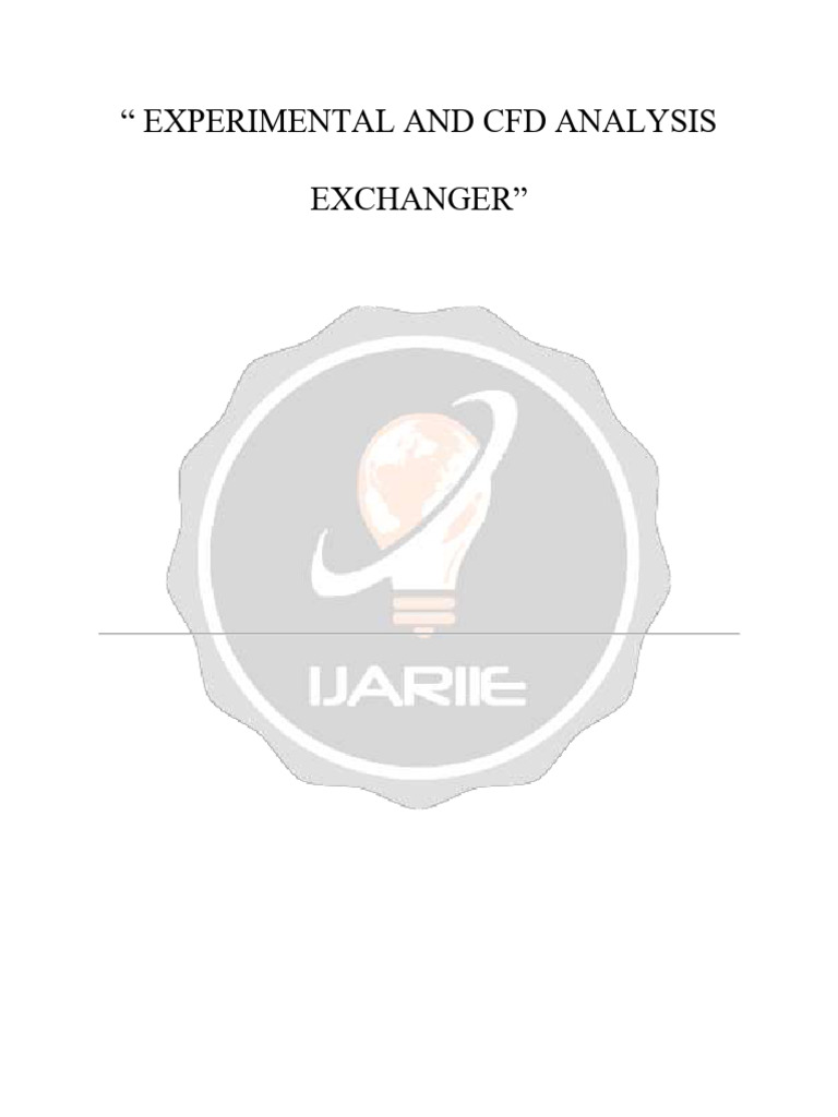 EXPERIMENTAL AND CFD ANALYSIS OF TUBE IN TUBE HELICAL COIL HEAT ...