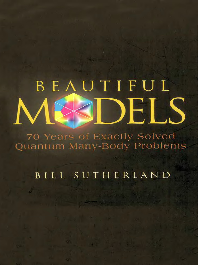 Bill Sutherland - Beautiful Models - 70 Years of Exactly Solved Quantum ...