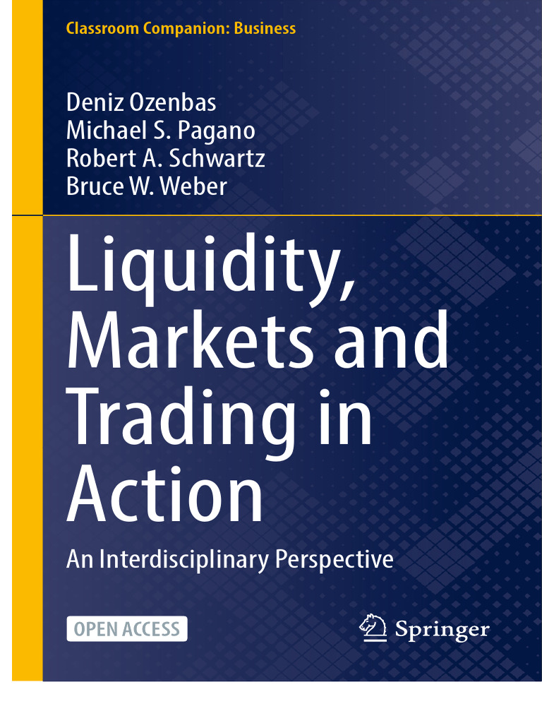 Liquidity, Markets and Trading in Action: Deniz Ozenbas Michael S ...