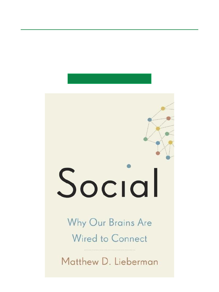 Hot Pick Social Why Our Brains Are Wired To Connect Premium Download | PDF