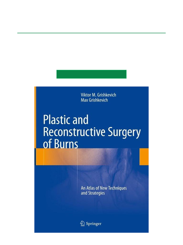 Get Yours Plastic and Reconstructive Surgery of Burns An Atlas of New ...