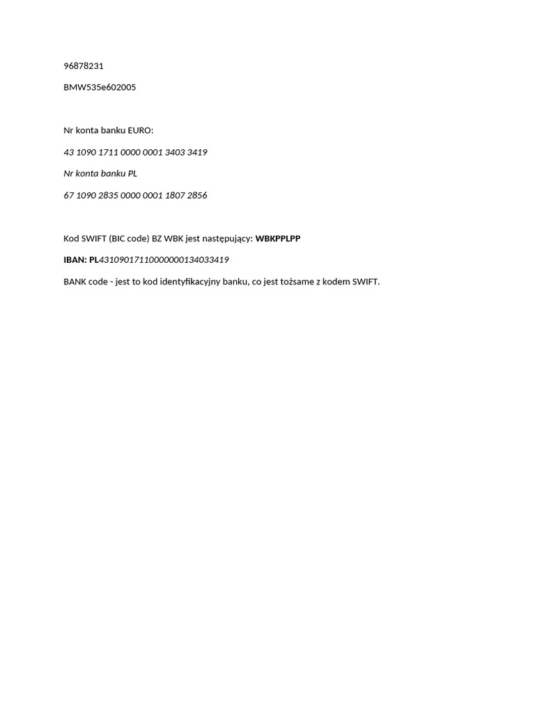 BMW535e602005: 43 1090 1711 0000 0001 3403 3419 NR Konta Banku PL 67 1090 2835 0000 0001 1807 ...